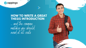 How to Write a Great Thesis Introduction: Step-by-Step Guide | Vappingo