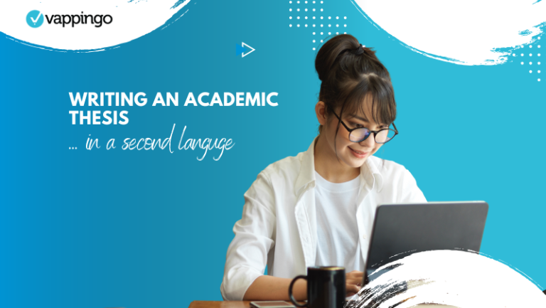 Writing an Academic Thesis in a Second Language - Vappingo